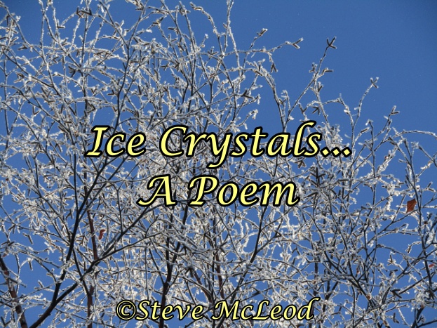 Ice Crystals…A Poem. – Steve`s Country