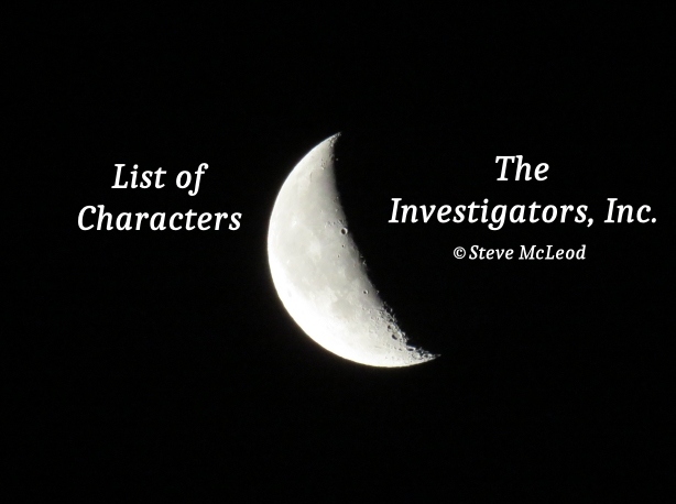 The Investigators, Inc. New Updated List of Characters. – Steve`s Country