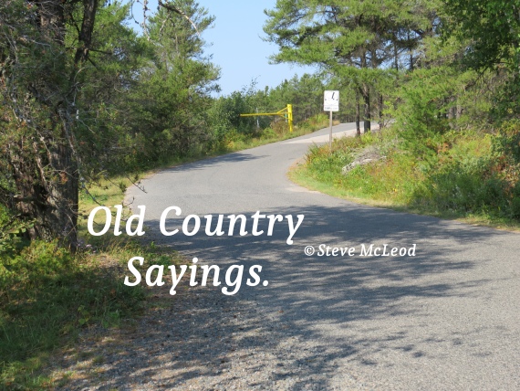 Old Country Sayings. #1 – Steve`s Country